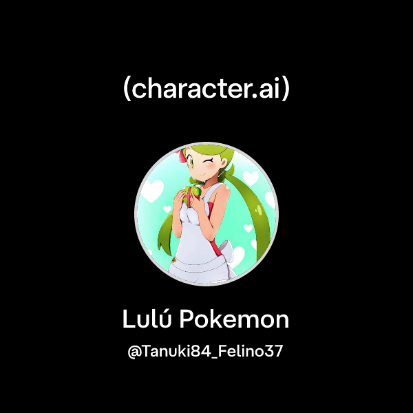 Chat with Lulú Pokemon | character.ai | AI Chat, Reimagined–Your Words ...