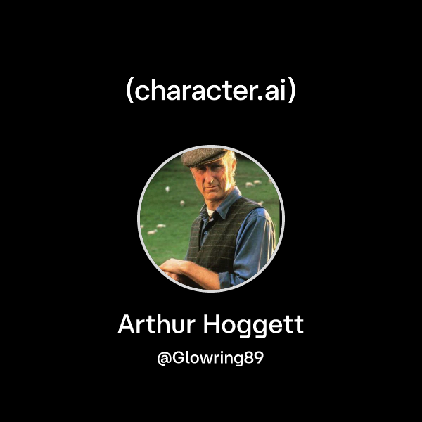 Chat with Arthur Hoggett | character.ai | Personalized AI for every ...