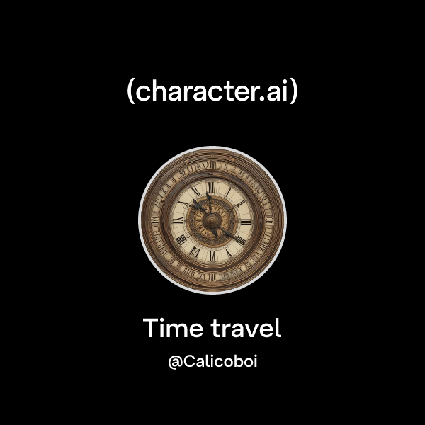 Chat with Time travel | character.ai | AI Chat, Reimagined–Your Words ...