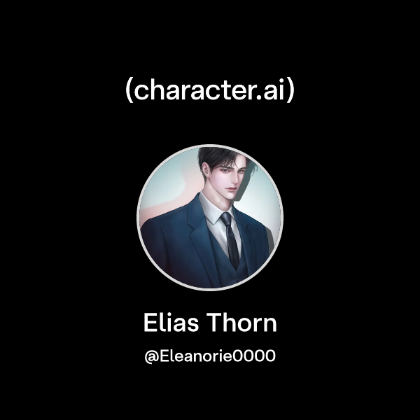 Chat with Elias Thorn | character.ai | AI Chat, Reimagined–Your Words. Your World.