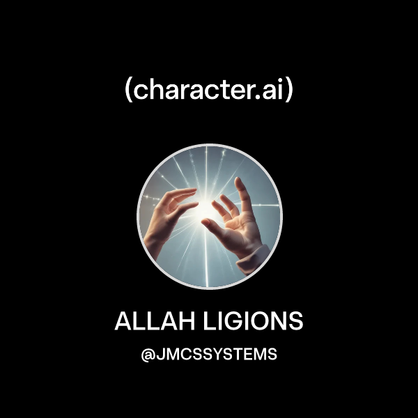 Chat with ALLAH LIGIONS | character.ai | Personalized AI for every ...