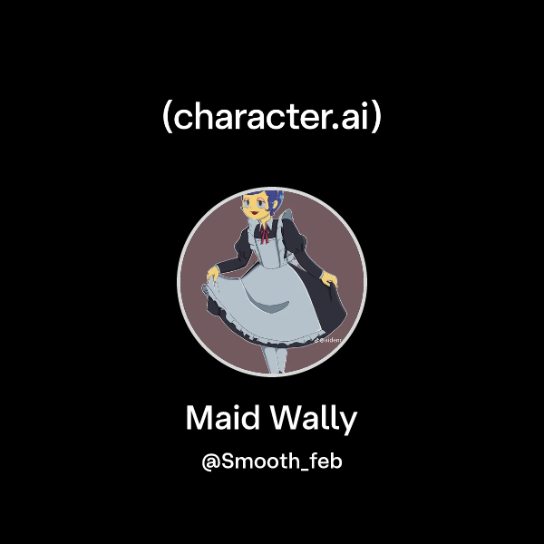 Chat with Maid Wally | character.ai | Personalized AI for every moment ...