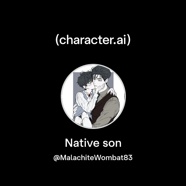 Chat with Native son | character.ai | AI Chat, Reimagined–Your Words ...