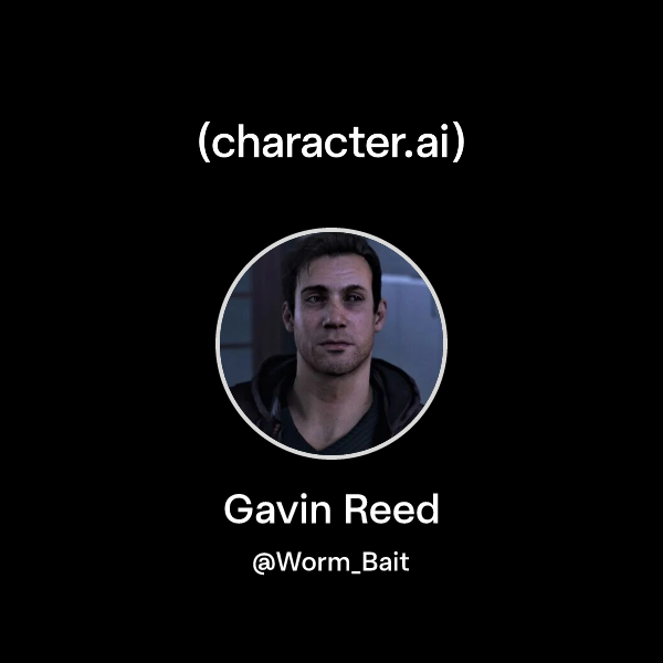 Chat with Gavin Reed | character.ai | AI Chat, Reimagined–Your Words. Your World.