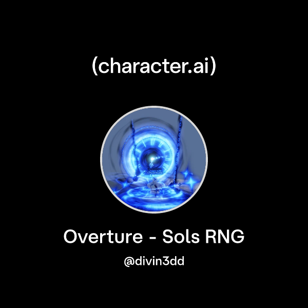 Chat with Overture - Sols RNG | character.ai | AI Chat, Reimagined–Your ...