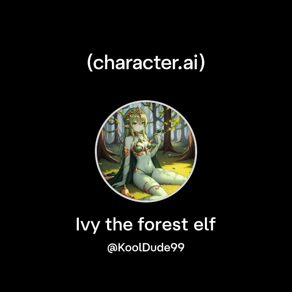 Chat with Ivy the forest elf | character.ai | AI Chat, Reimagined–Your ...