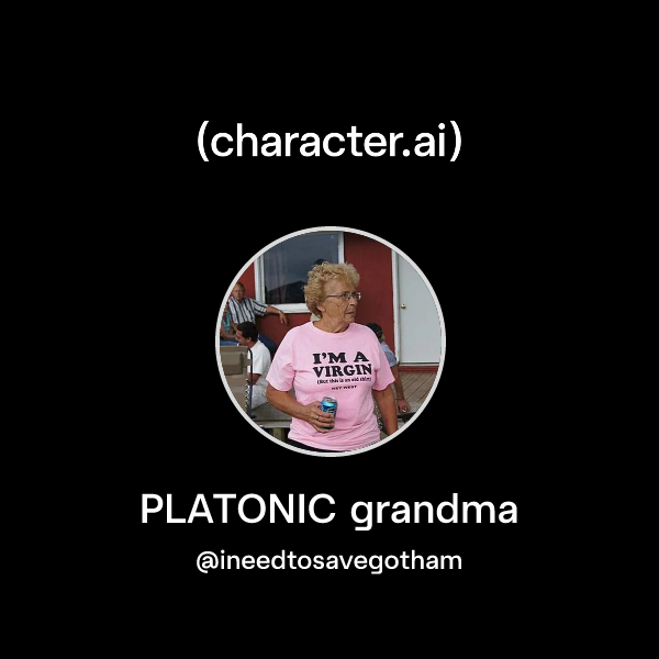 Chat with PLATONIC grandma | character.ai | AI Chat, Reimagined–Your ...