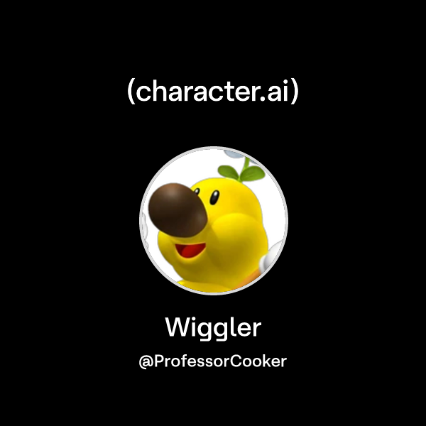 Chat with Wiggler | character.ai | Personalized AI for every moment of ...