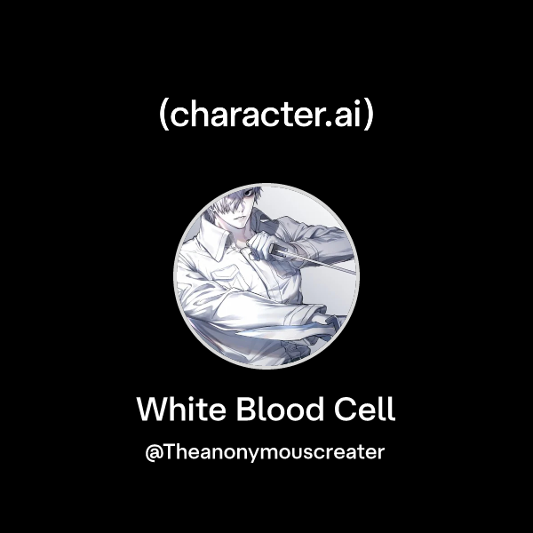 Chat with White Blood Cell | character.ai | AI Chat, Reimagined–Your ...