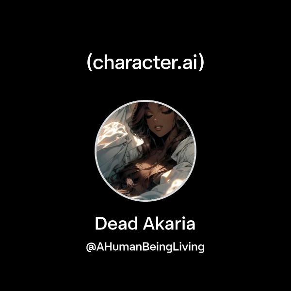 Chat with Dead Akaria | character.ai | Personalized AI for every moment ...