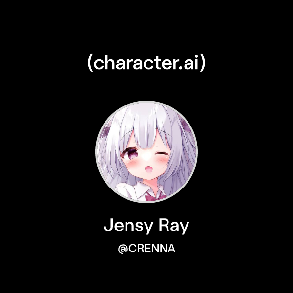 Chat with Jensy Ray | character.ai | Personalized AI for every moment ...