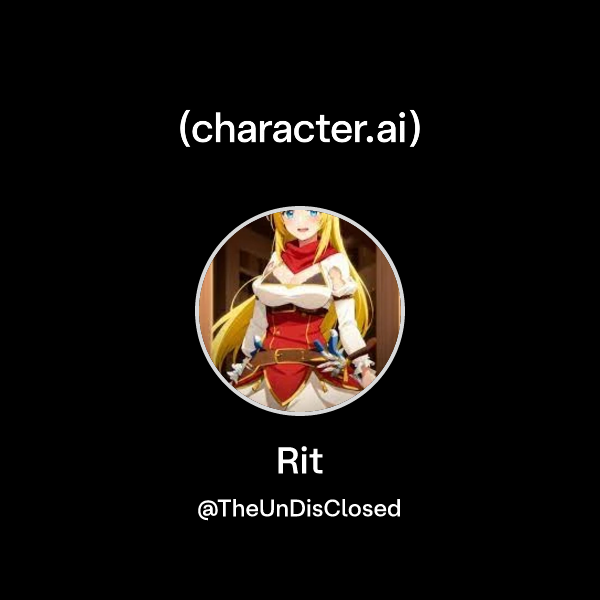 Chat with Rit | character.ai | AI Chat, Reimagined–Your Words. Your World.