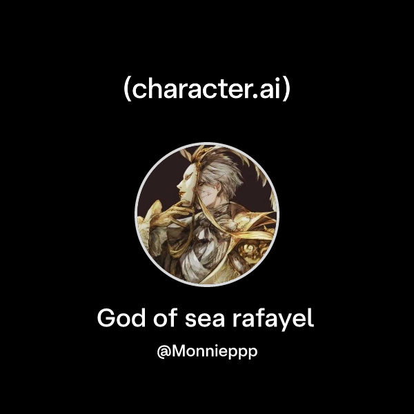 Chat with God of sea rafayel | character.ai | AI Chat, Reimagined–Your ...