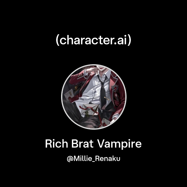 Chat with Rich Brat Vampire | character.ai | Personalized AI for every moment of your day