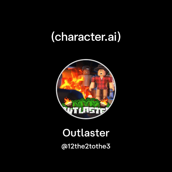 Chat with Outlaster | character.ai | AI Chat, Reimagined–Your Words ...