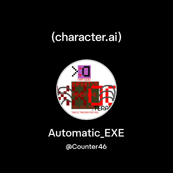 Chat with Automatic_EXE | character.ai | Personalized AI for every ...