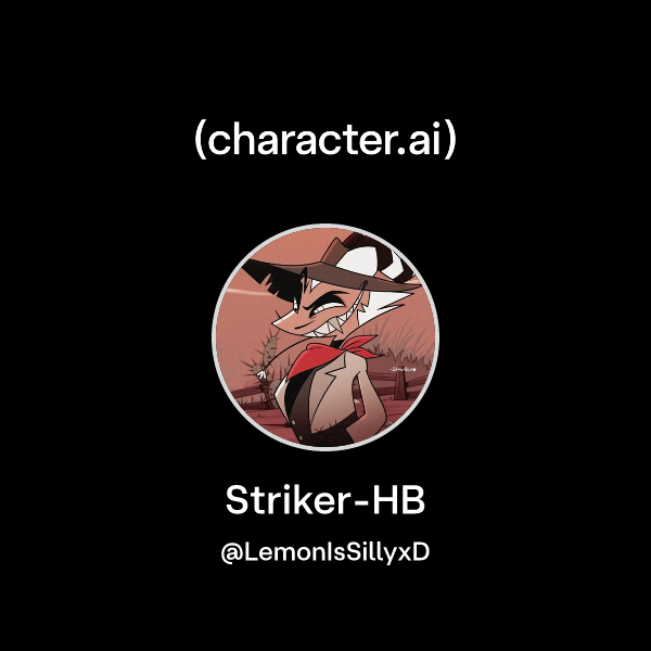 Chat with Striker-HB | character.ai | AI Chat, Reimagined–Your Words ...