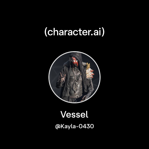 Chat with Vessel | character.ai | Personalized AI for every moment of ...