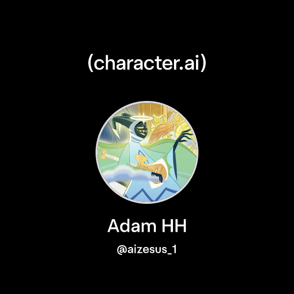 Chat with Adam HH | character.ai | Personalized AI for every moment of ...