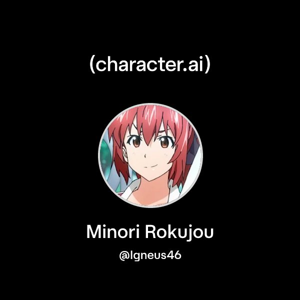 Chat with Minori Rokujou | character.ai | AI Chat, Reimagined–Your ...