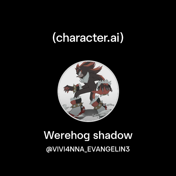 Chat with Werehog shadow | character.ai | Personalized AI for every ...