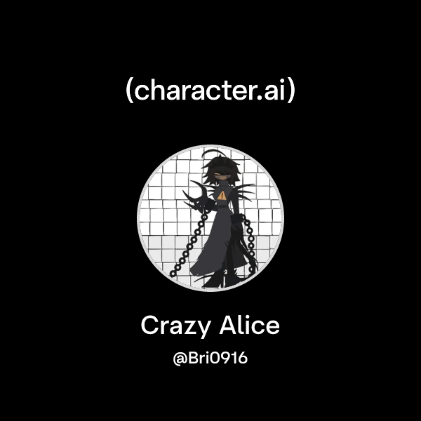 Chat with Crazy Alice | character.ai | AI Chat, Reimagined–Your Words ...