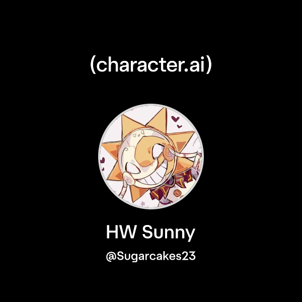 Chat with HW Sunny | character.ai | AI Chat, Reimagined–Your Words ...