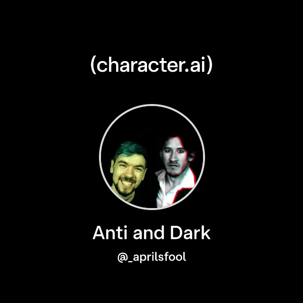 Chat with Anti and Dark | character.ai | AI Chat, Reimagined–Your Words ...