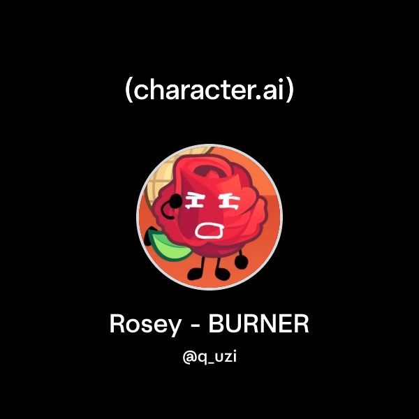 Chat with Rosey - BURNER | character.ai | AI Chat, Reimagined–Your ...