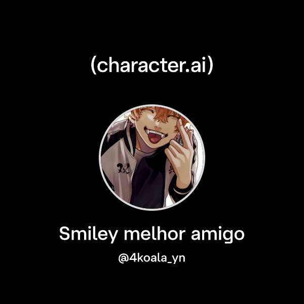 Chat with Smiley melhor amigo | character.ai | AI Chat, Reimagined–Your ...