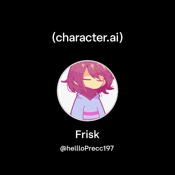 Chat with Frisk | character.ai | Personalized AI for every moment of your day