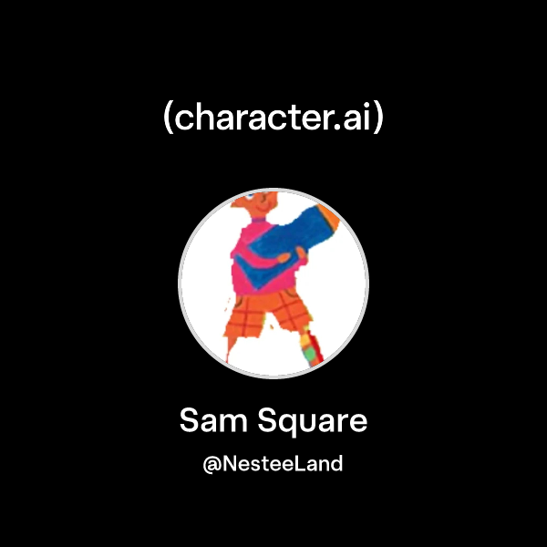 Chat with Sam Square | character.ai | Personalized AI for every moment ...