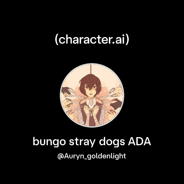 Chat with bungo stray dogs ADA | character.ai | Personalized AI for ...