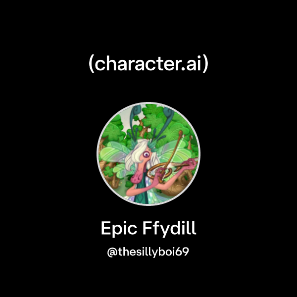Chat with Epic Ffydill | character.ai | Personalized AI for every ...