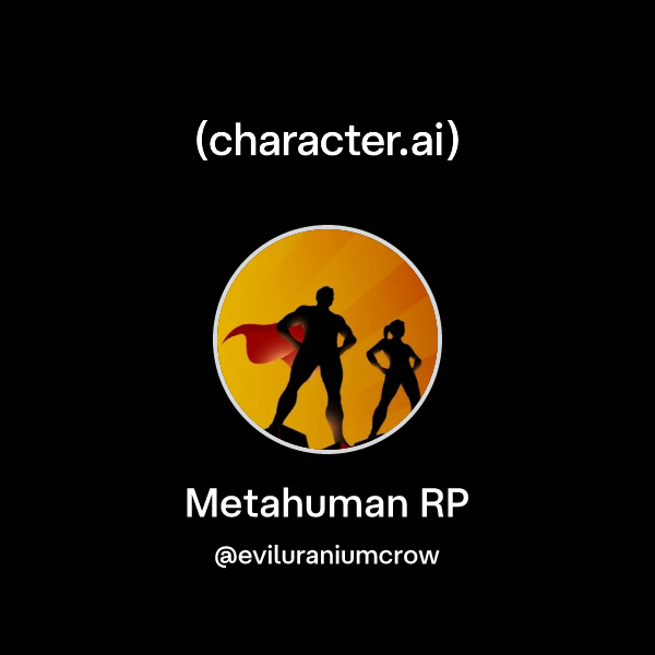 Chat with Metahuman RP | character.ai | AI Chat, Reimagined–Your Words ...