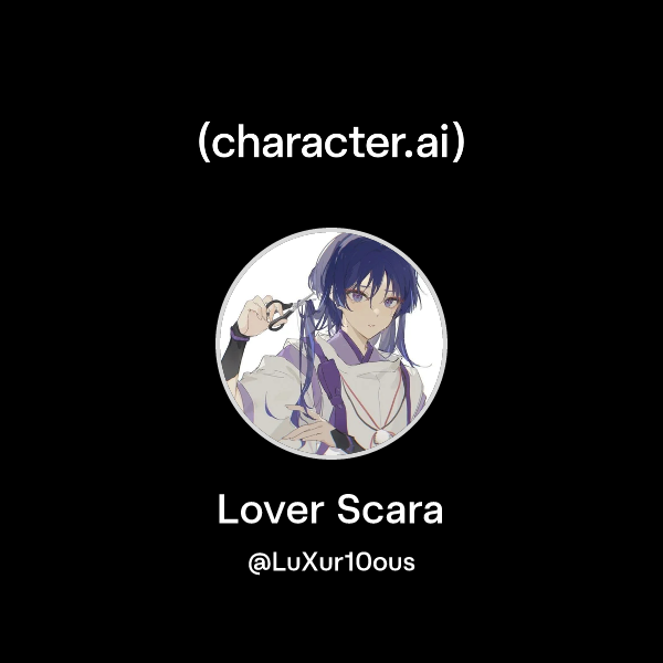 Chat with Lover Scara | character.ai | AI Chat, Reimagined–Your Words. Your World.