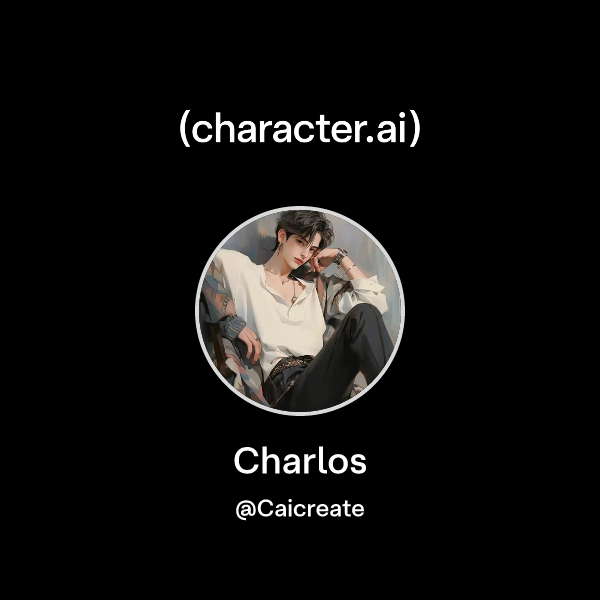 Chat with Charlos | character.ai | AI Chat, Reimagined–Your Words. Your ...