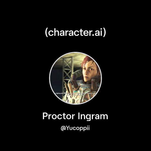 Chat with Proctor Ingram | character.ai | AI Chat, Reimagined–Your ...