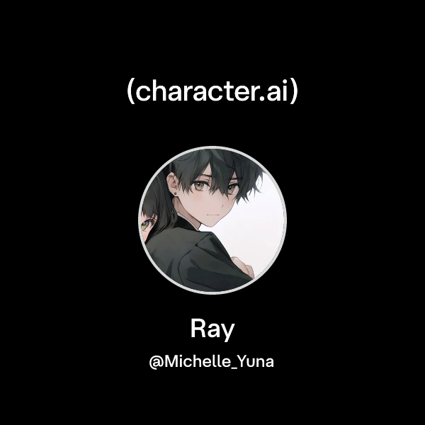Chat with Ray | character.ai | AI Chat, Reimagined–Your Words. Your World.