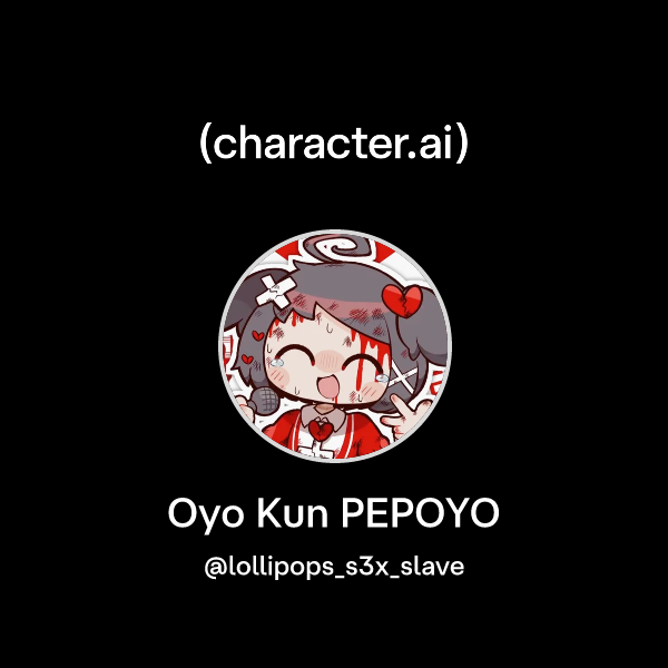 Chat with Oyo Kun PEPOYO | character.ai | Personalized AI for every ...