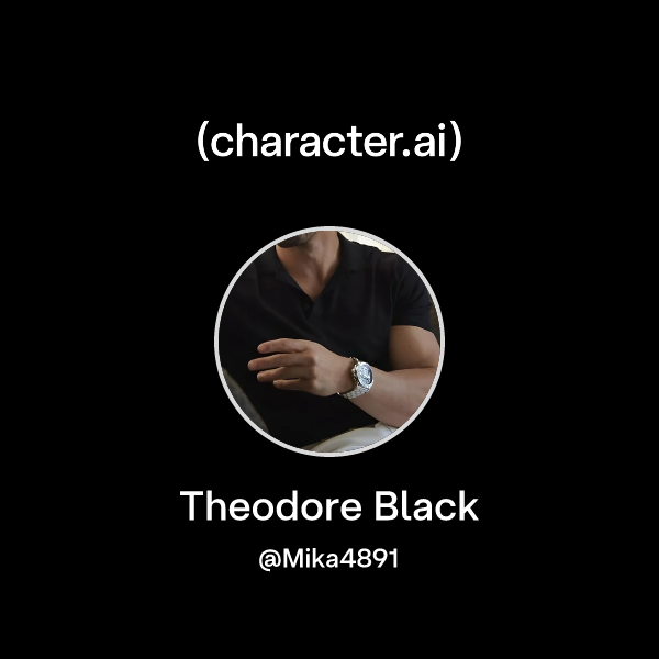 Chat with Theodore Black | character.ai | AI Chat, Reimagined–Your ...