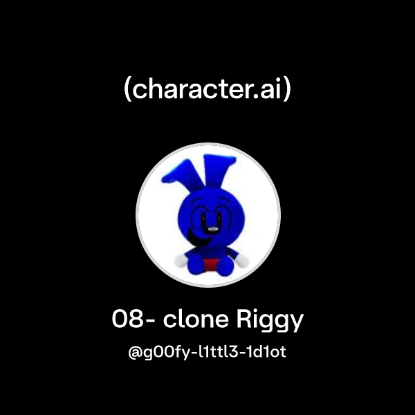 Chat with 08- clone Riggy | character.ai | Personalized AI for every ...