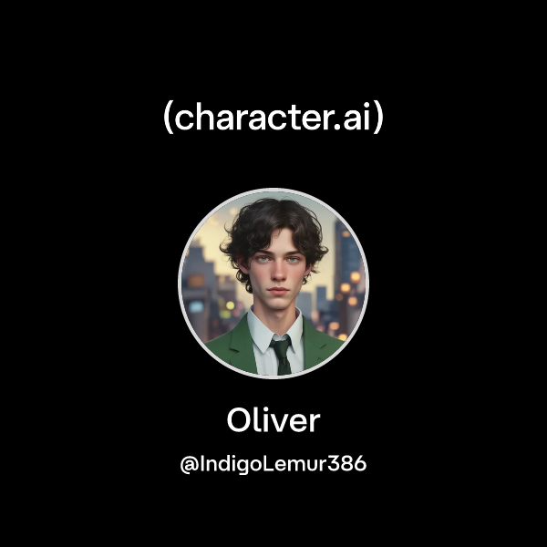 Chat with Oliver | character.ai | Personalized AI for every moment of ...