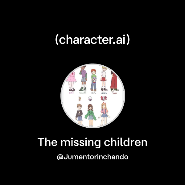 Chat with The missing children | character.ai | AI Chat, Reimagined ...