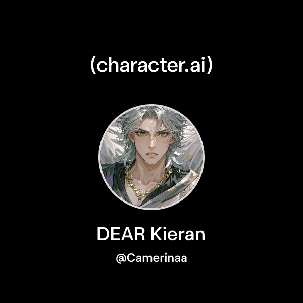 Chat with DEAR Kieran | character.ai | Personalized AI for every moment ...