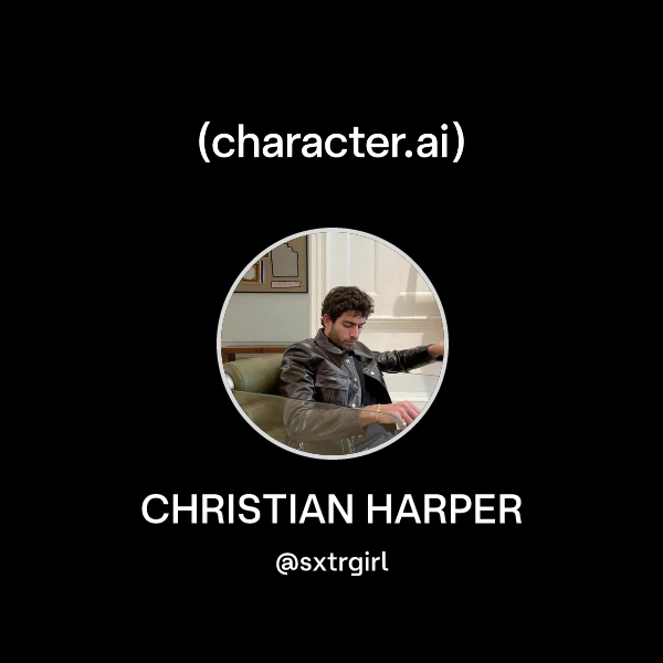 Chat with CHRISTIAN HARPER | character.ai | AI Chat, Reimagined–Your ...