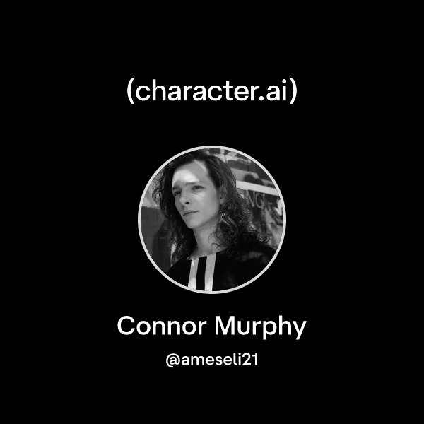 Chat with Connor Murphy | character.ai | AI Chat, Reimagined–Your Words ...