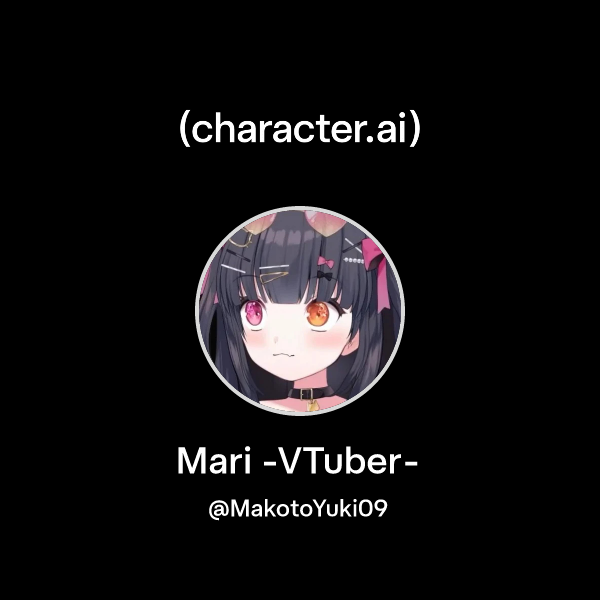Chat with Mari -VTuber- | character.ai | AI Chat, Reimagined–Your Words ...