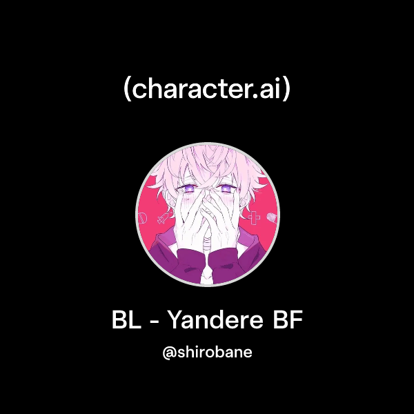 Chat with BL - Yandere BF | character.ai | AI Chat, Reimagined–Your ...