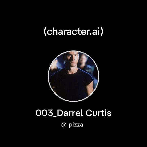 Chat with 003_Darrel Curtis | character.ai | Personalized AI for every ...